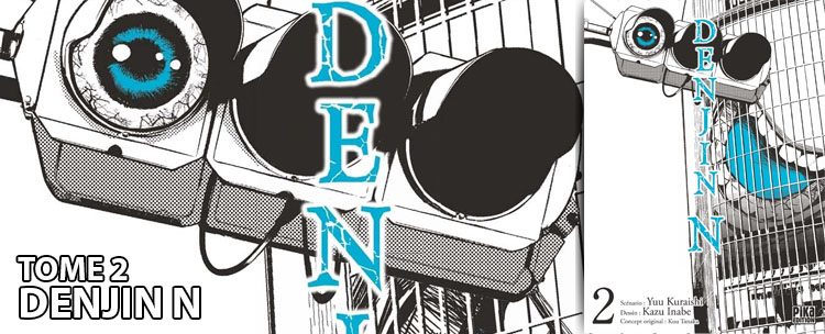 Avis manga : Denjin N - tome 2 - Manga