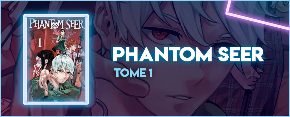 Avis manga : Phantom seer - tome 1 - Manga