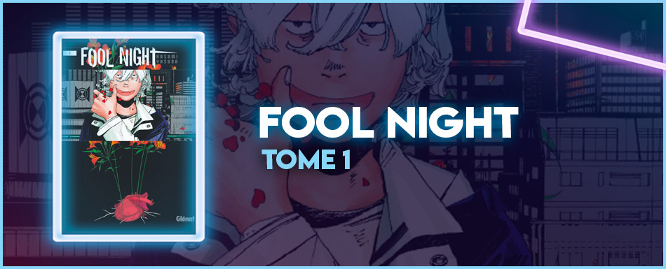 Avis manga : Fool night - tome 1