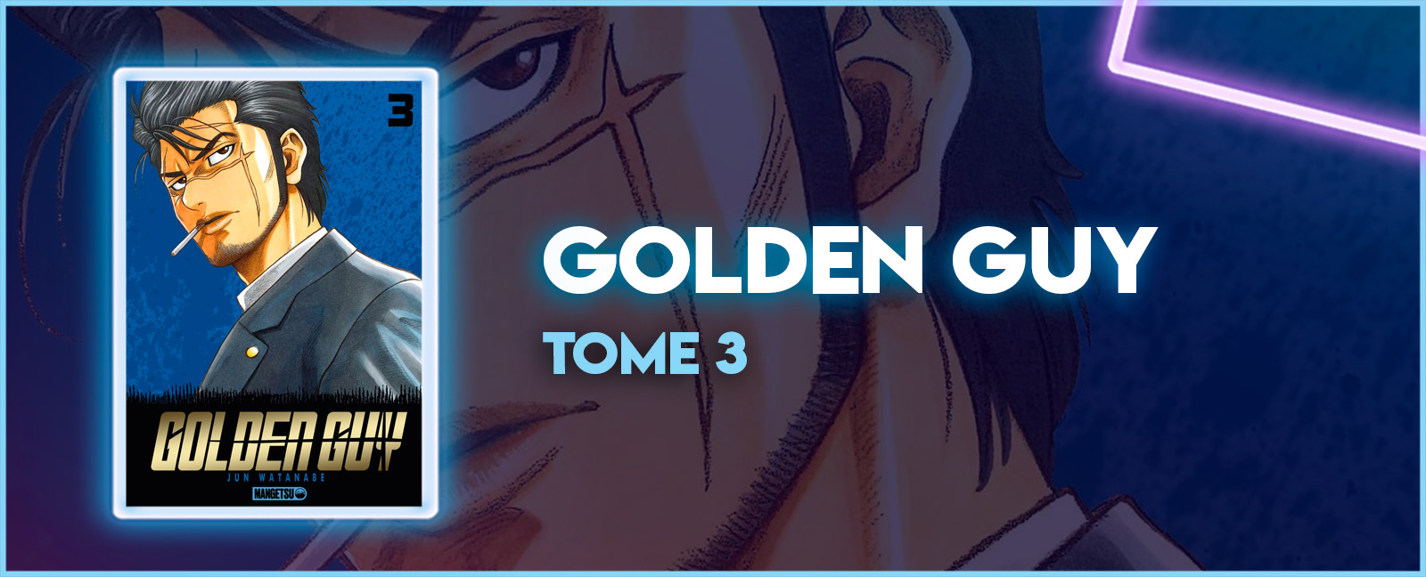 Avis manga : Golden Guy - Tome 3 - Manga