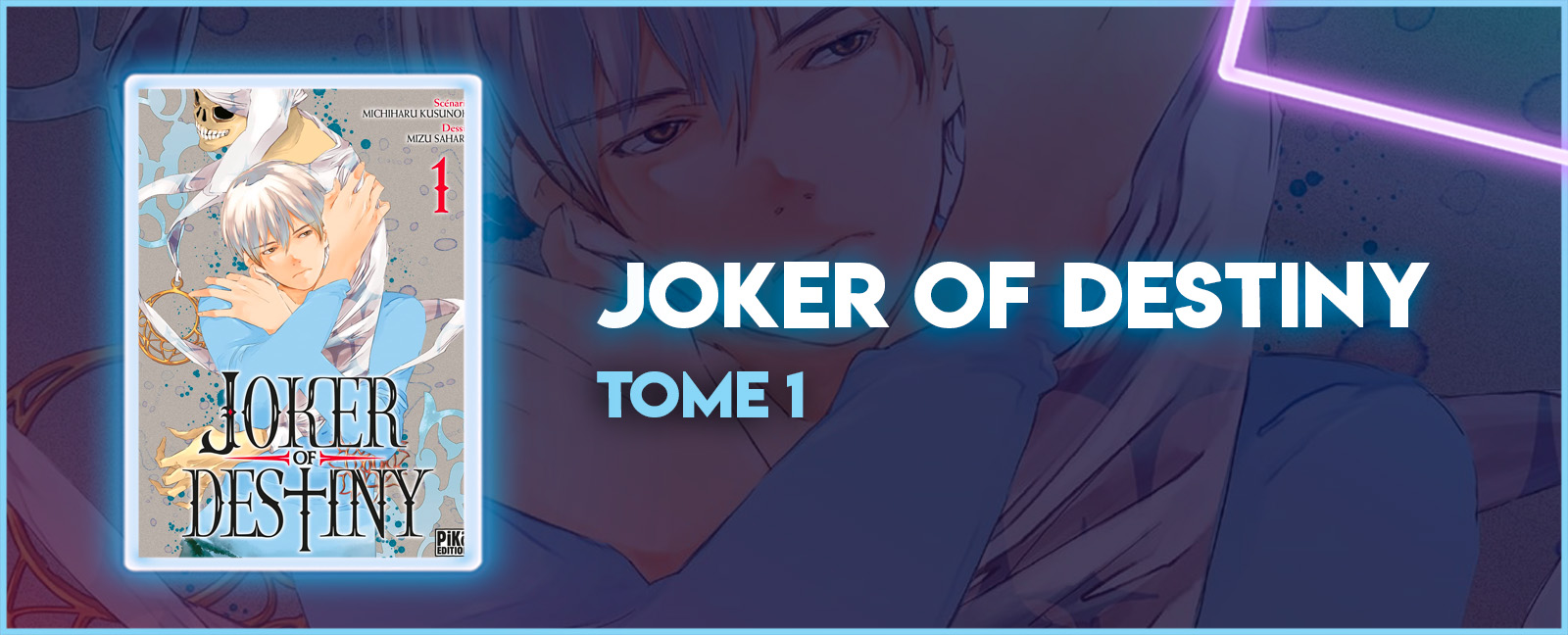Avis manga : Joker of destiny - Tome 1 - Manga