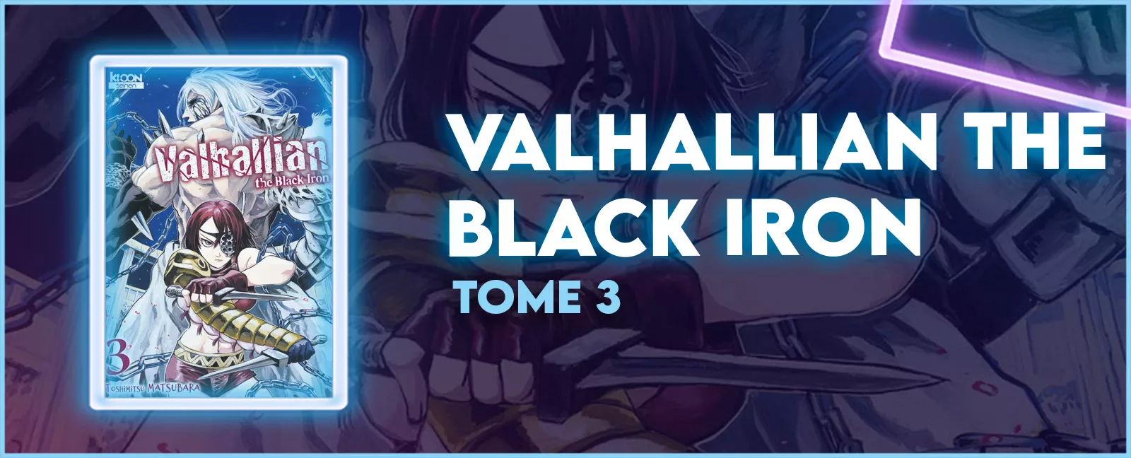 Avis manga : Valhallian the Black Iron - Tome 3 - Manga