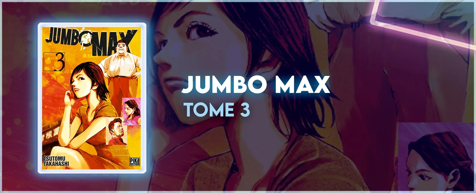 Avis manga : Jumbo Max - tome 3 - Manga